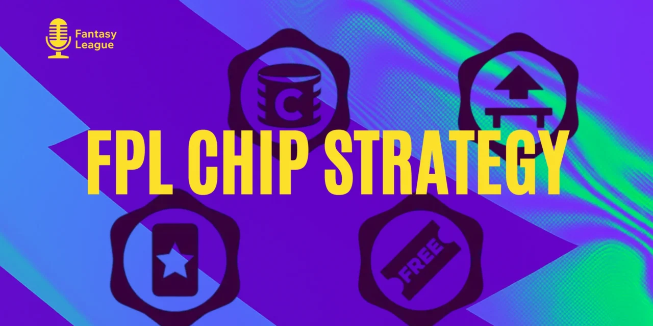 Chip strategy for FPL 2025/26 - how to plan your eight chips ⇒ FantasyLeague